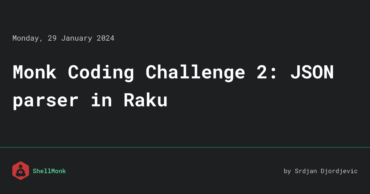 Monk Coding Challenge 2: JSON parser in Raku • ShellMonk